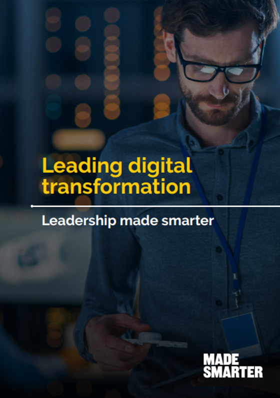 Leading digital transformation: Leadership made smarter | Made Smarter